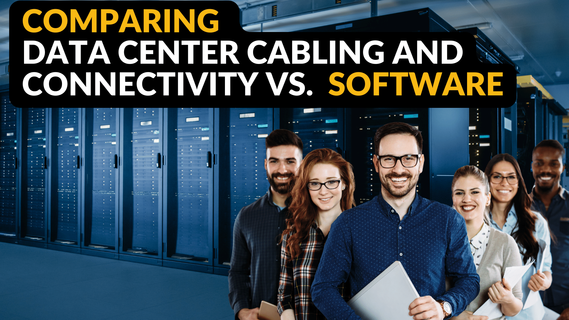 Comparing Data Center Cabling and Connectivity vs. Data Center Software